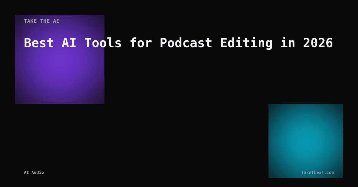 Best AI Tools for Podcast Editing in 2026 (Tested Head-to-Head) – Take ...